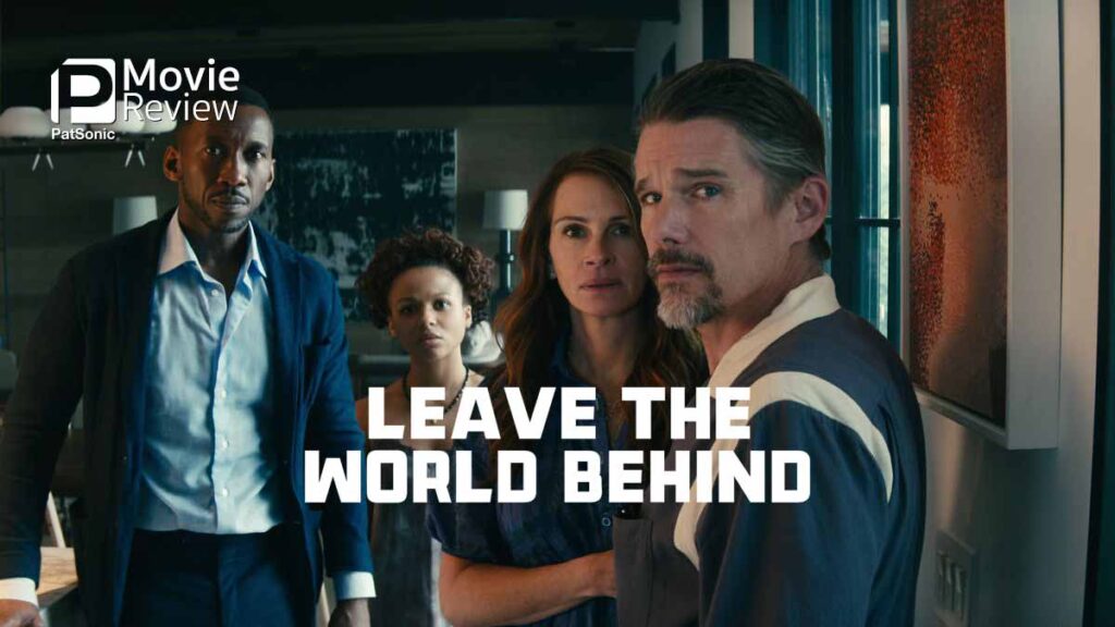 รีวิวหนัง Leave the World Behind | ทิ้งโลกไว้เบื้องหลัง หายนะบังเกิด