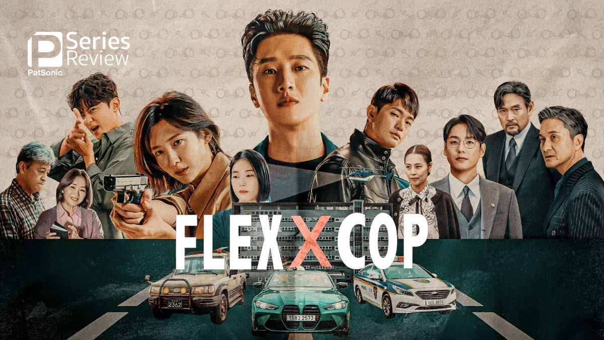 รีวิวซีรีส์ Flex x Cop | ทายาทแชบอลรับบทเป็นตำรวจ สืบคดีกันสนุกเลย!