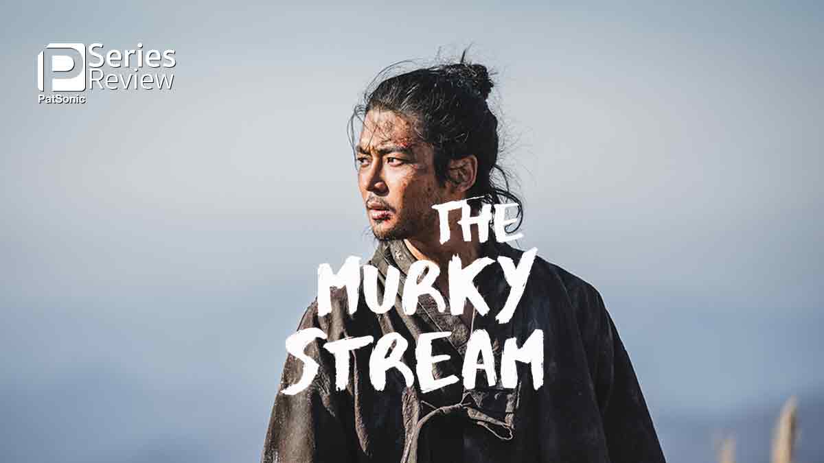 รีวิวซีรีส์ The Murky Stream | ปฏิบัติการกำจัดส่วยในยุคโชซอน